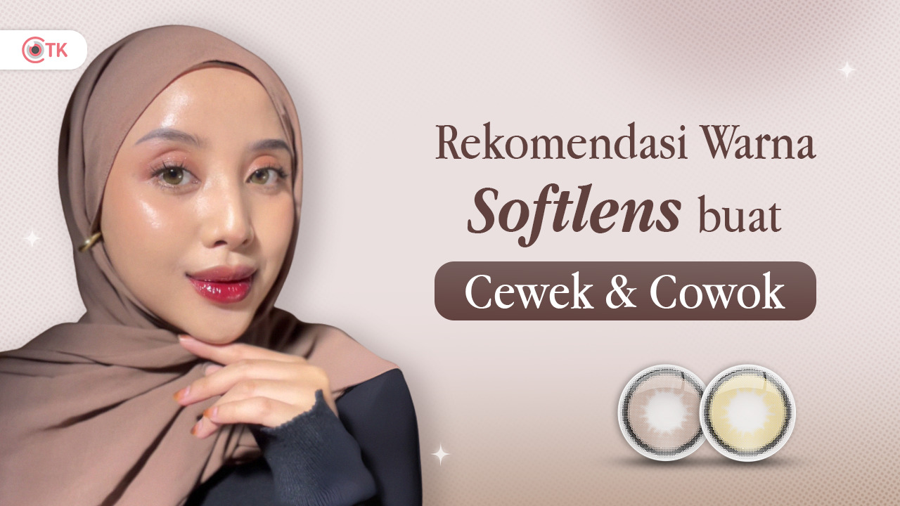Softlens Unisex? Ini Dia Rekomendasi Warna Aman Buat Cewek & Cowok!